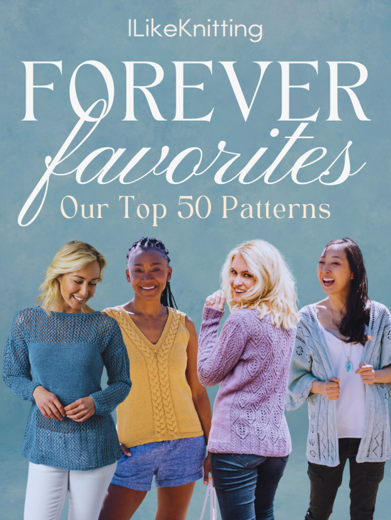 Forever Favorites: Our Top 50 Patterns – I Like Knitting