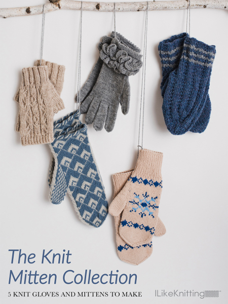 The Knit Mitten Collection: 10 Knit Gloves and Mittens to Make – I Like ...