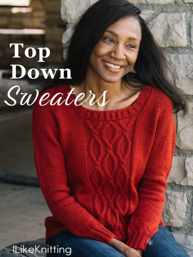 Top Down Sweaters – I Like Knitting
