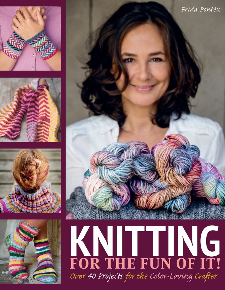 Knitting for the Fun of It: Over 40 Projects for the Color-Loving ...